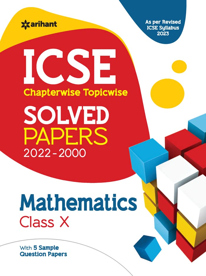 ICSE CHAPTERWISE TOPICWISE SOLVED PAPERS 2022-2000 - MATHEMATICS CLASS – BookStation