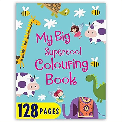 My Big Supercool Colouring Book (128 Pages): Jumbo Sized Colouring Boo ...