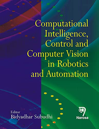 Computational Intelligence, Control and Computer Vision in Robotics an ...