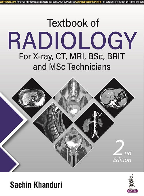 Textbook of Radiology For X-ray, CT, MRI, BSc, BRIT and MSc Technician ...