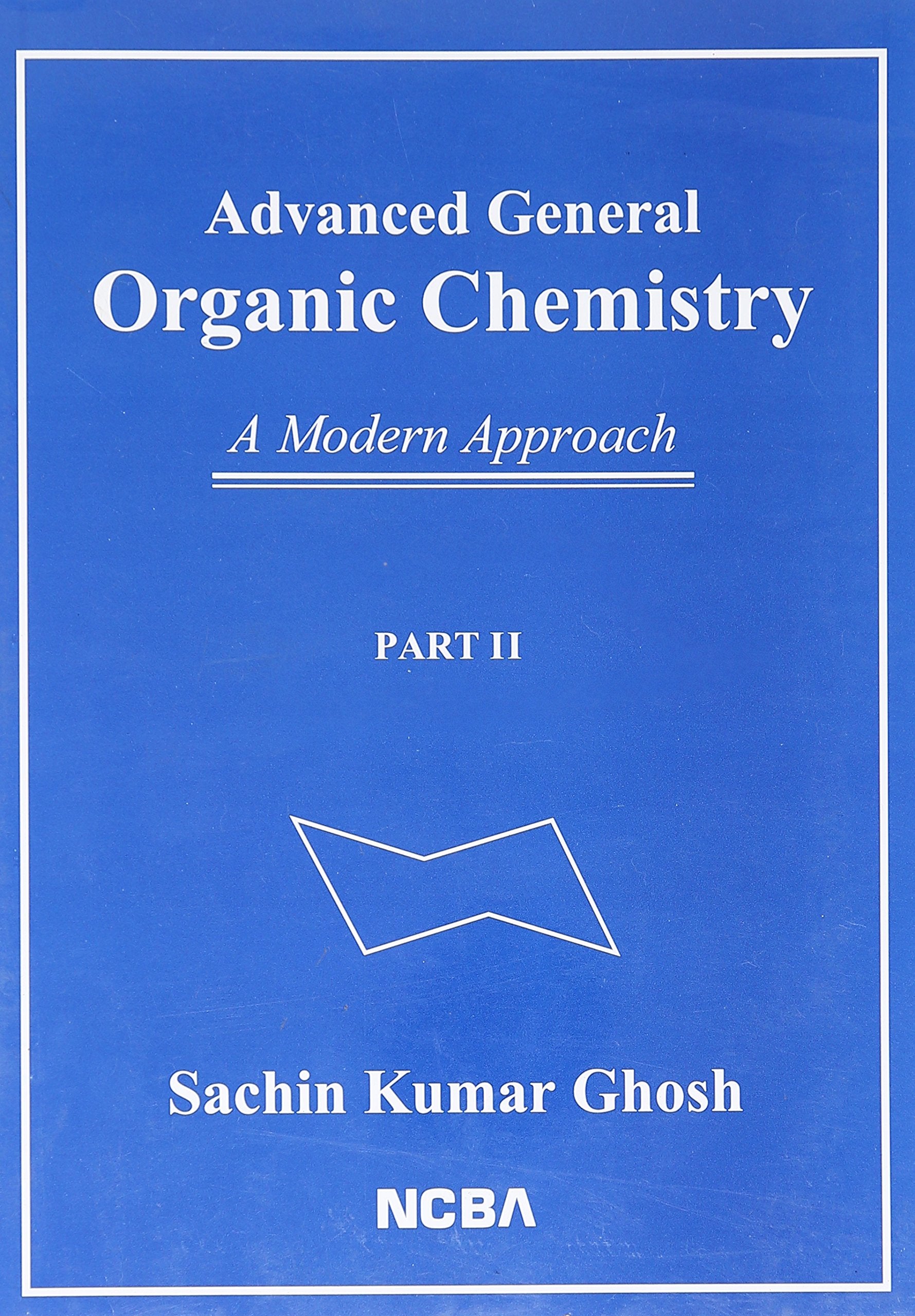 Advanced General Oraganic Chemistry : A Modern Approach (Part II ...