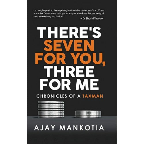 There's Seven For You, Three For Me: Chronicles Of A Taxman – BookStation