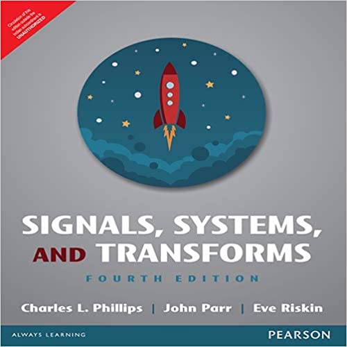 Signals, Systems And Transforms (Fourth Edition) – BookStation